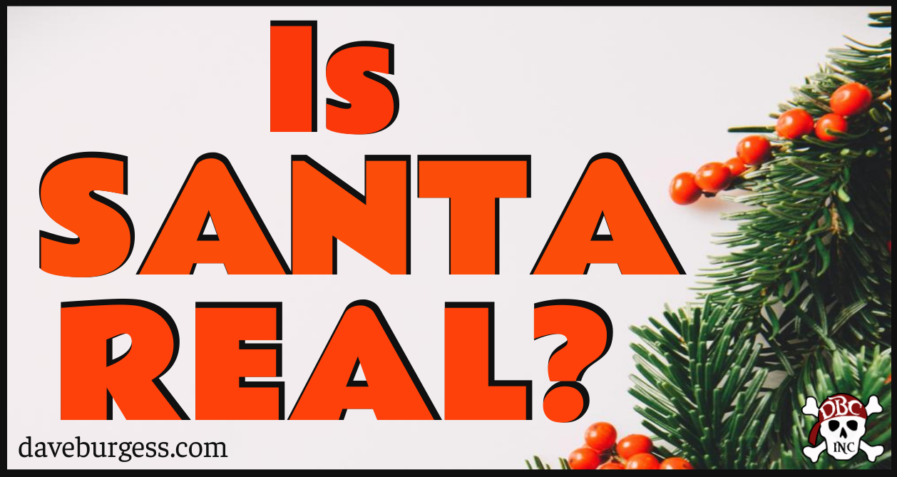 Is Santa Real? – daveburgess.com